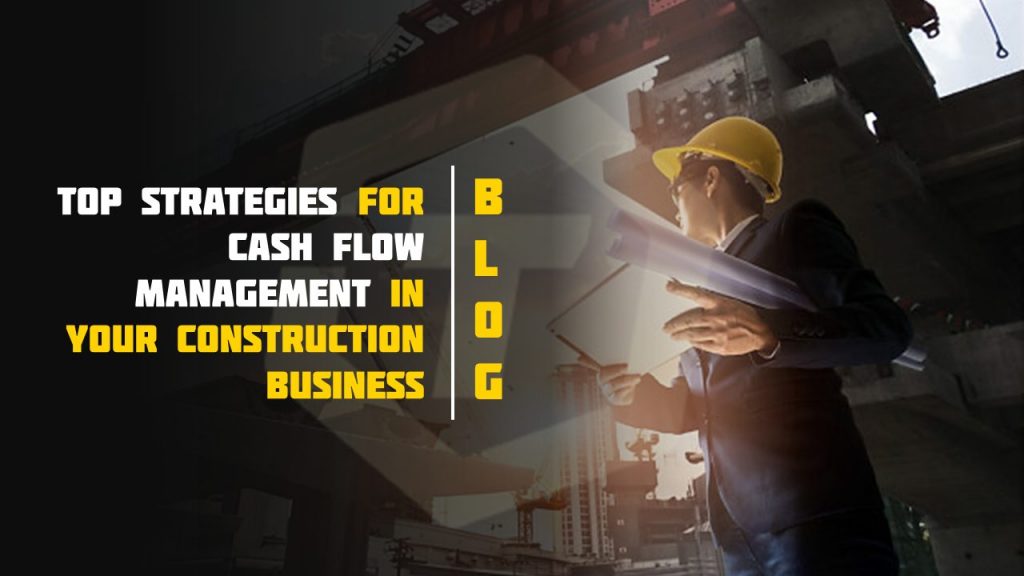Top Cash Flow Strategies for Construction Success
